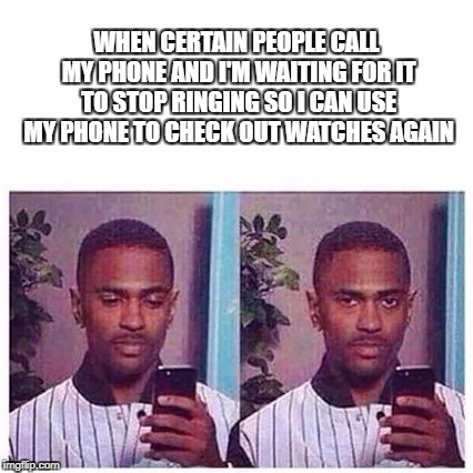 Watch meme collection | Page 112 | WatchUSeek Watch Forums