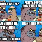 How Tough Are You Meme Generator - Imgflip