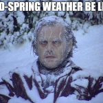 Jack Nicholson The Shining Snow Meme Generator - Imgflip