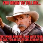 Sam Elliott Cowboy Meme Generator - Imgflip