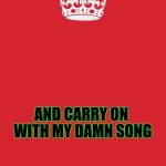 Keep Calm And Carry On Red Meme Generator - Imgflip
