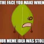 BFDI "Wat" Face Meme Generator - Imgflip