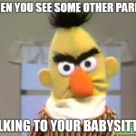 Sesame Street - Angry Bert Meme Generator - Imgflip