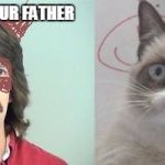 Grumpy Cats Father Meme Generator - Imgflip