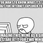 Computer Guy Meme Generator - Imgflip