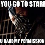 Permission Bane Meme Generator - Imgflip