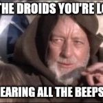 These Arent The Droids You Were Looking For Blank Meme Template - Imgflip