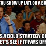Bold Strategy Cotton Meme Generator - Imgflip