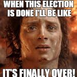 Its Finally Over Meme Generator - Imgflip