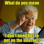 Grandma Finds The Internet Meme Generator - Imgflip