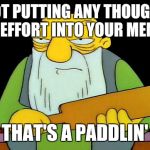 That's a paddlin' Meme Generator - Imgflip
