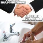handshake washing hand Meme Generator - Imgflip