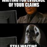 Still Waiting Meme Generator - Imgflip