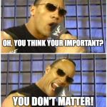 The Rock It Doesnt Matter Meme Generator - Imgflip