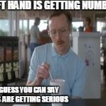 So I Guess You Can Say Things Are Getting Pretty Serious Meme Generator ...