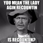 Jed Clampett Meme Generator - Imgflip