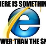 Internet Explorer Meme Generator - Imgflip