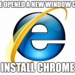 Internet Explorer Meme Generator - Imgflip