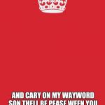 Keep Calm And Carry On Red Meme Generator - Imgflip