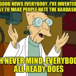Professor Farnsworth Good News Everyone Meme Generator - Imgflip