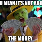 Money Money Meme Generator - Imgflip