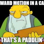 That's a paddlin' Meme Generator - Imgflip