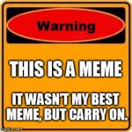 Warning Sign Meme Generator - Imgflip