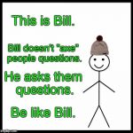 Be Like Bill Meme Generator - Imgflip