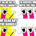 What Do We Want Meme Generator - Imgflip