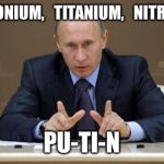Vladimir Putin Meme Generator - Imgflip