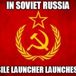 In Soviet Russia Meme Generator - Imgflip
