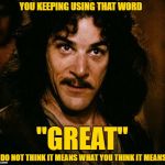 You keep using that word Meme Generator - Imgflip