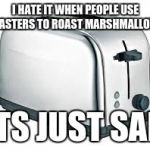 Toaster Meme Generator - Imgflip