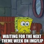 Spongebob Waiting Meme Generator - Imgflip