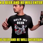 Hold my beer Meme Generator - Imgflip