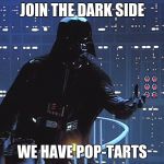 Darth Vader - Come to the Dark Side Meme Generator - Imgflip
