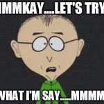Mr Mackey Meme Generator - Imgflip