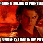 You Underestimate My Power Meme Generator - Imgflip