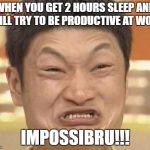 Impossibru Guy Original Meme Generator - Imgflip