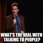 Seinfeld Meme Generator - Imgflip