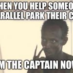 I'm The Captain Now Meme Generator - Imgflip