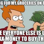 Shut Up And Take My Money Fry Meme Generator - Imgflip