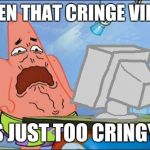 Patrick Star cringing Meme Generator - Imgflip