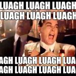 Ray Liota Luagh Meme Generator - Imgflip