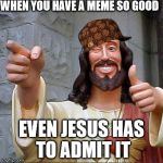 Buddy Christ Meme Generator - Imgflip