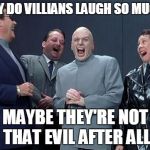 Laughing Villains Blank Meme Template - Imgflip