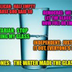 Glass Half Full Meme Generator - Imgflip