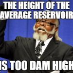 Too Damn High Meme Generator - Imgflip