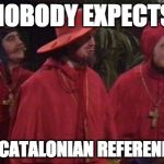 Nobody Expects the Spanish Inquisition Monty Python Meme Generator ...