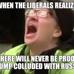 Screaming Liberal Meme Generator - Imgflip